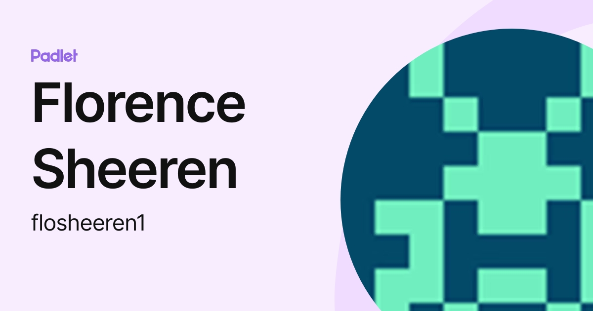 Florence Sheeren (flosheeren1) profile | Padlet