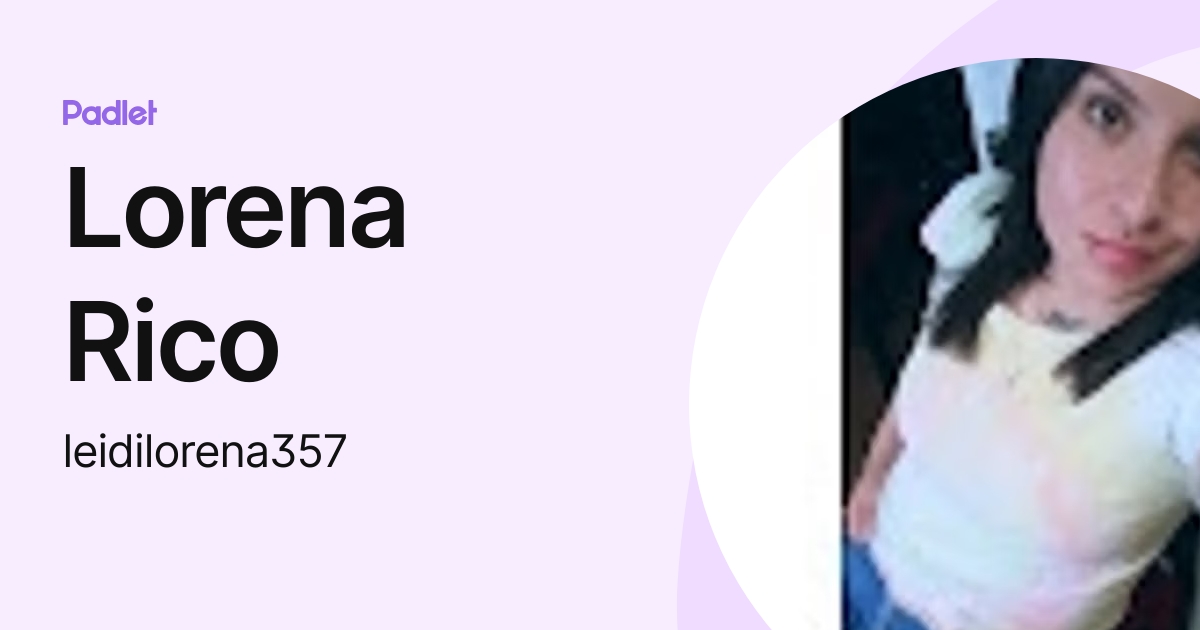 Lorena Rico (leidilorena357) profile | Padlet