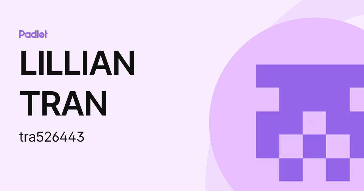 LILLIAN TRAN (tra526443) profile | Padlet