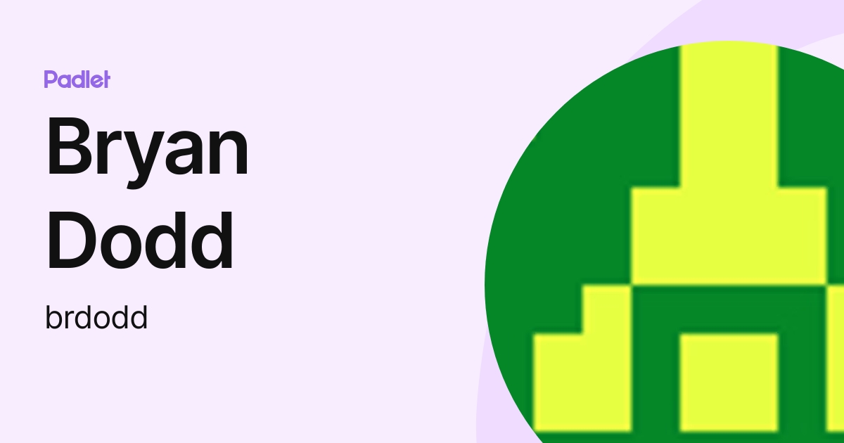 Bryan Dodd (brdodd) profile | Padlet