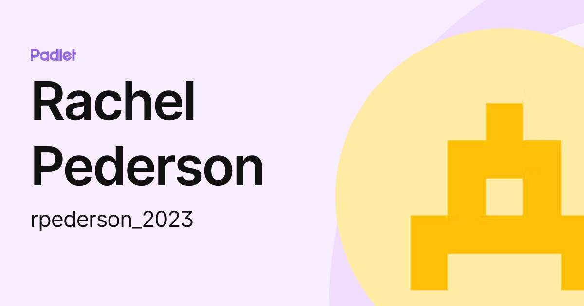 Rachel Pederson (rpederson_2023) profile | Padlet