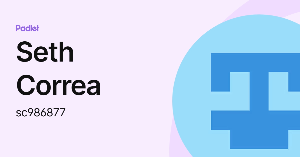 Seth Correa (sc986877) profile | Padlet