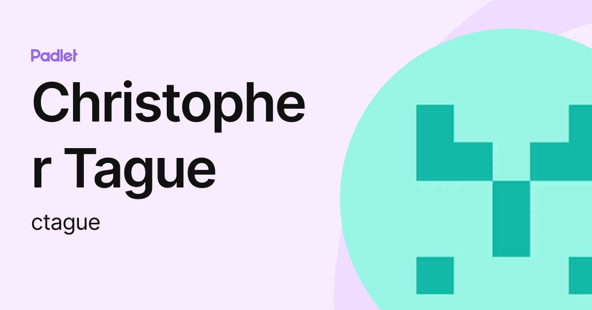 Christopher Tague (ctague) profile | Padlet