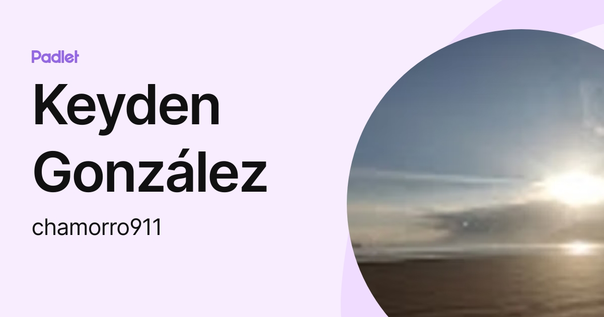 Keyden González (chamorro911) profile | Padlet