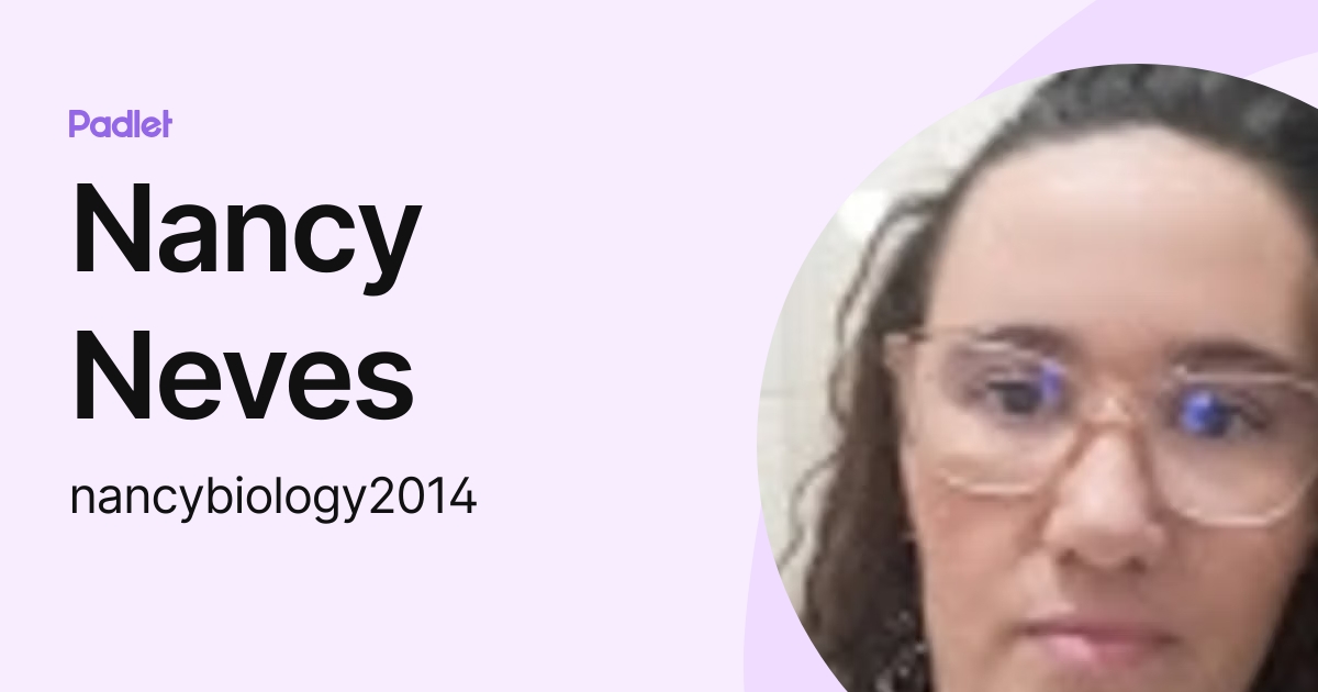 Nancy Neves (nancybiology2014) profile | Padlet
