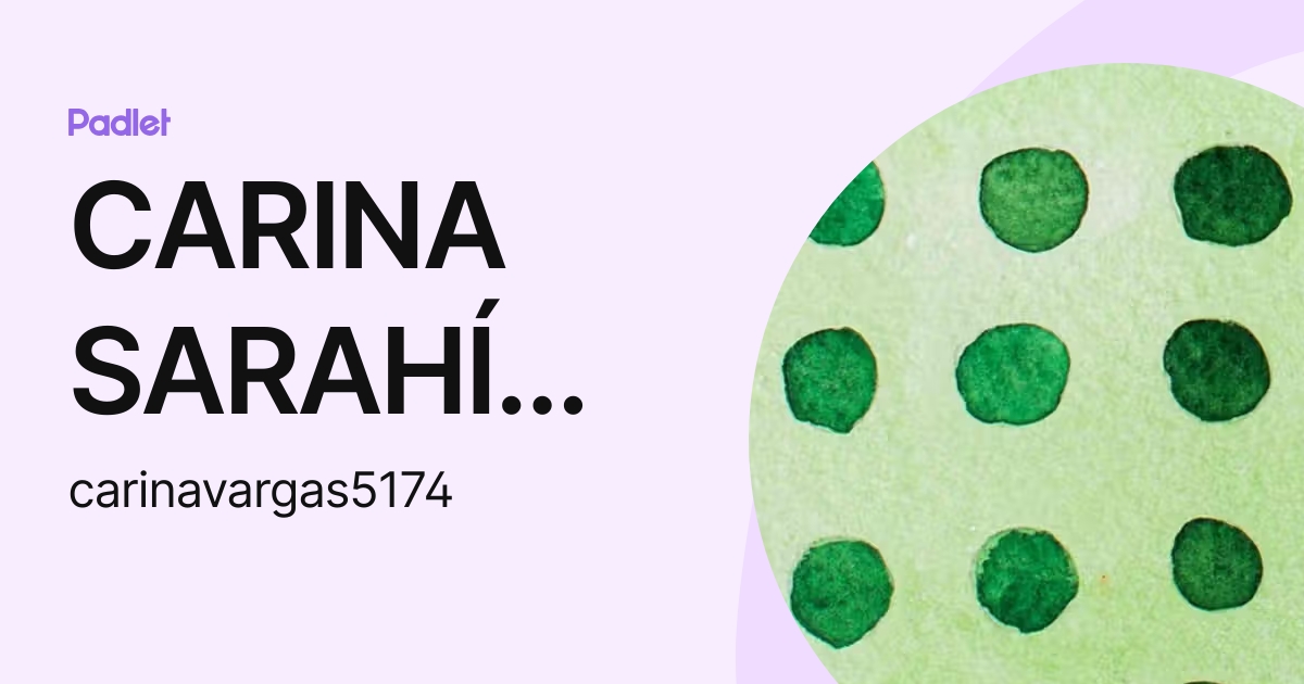 CARINA SARAHÍ VARGAS GRACIDAS (carinavargas5174) profile | Padlet