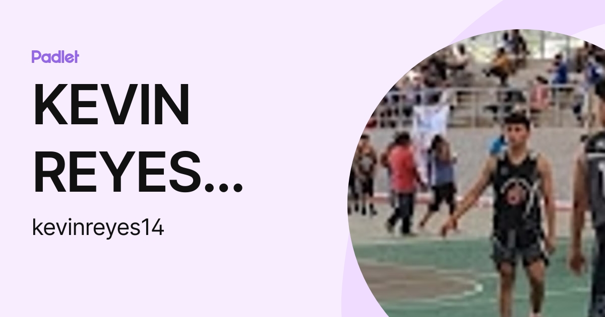 KEVIN REYES GARCIA (kevinreyes14) profile | Padlet