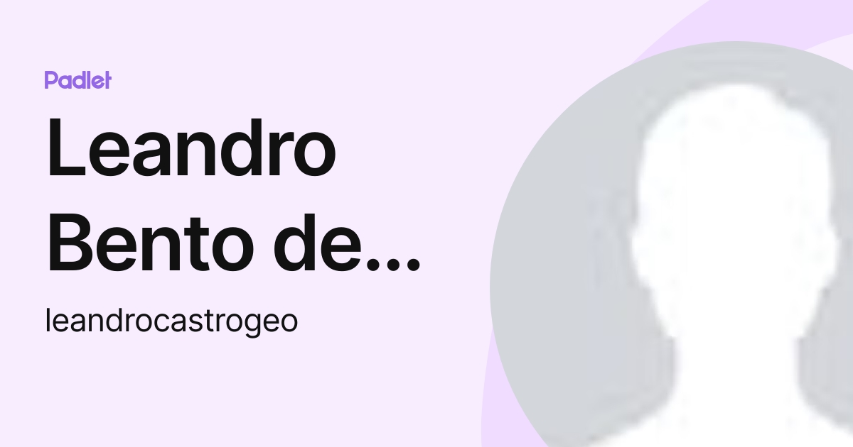 Leandro Bento de Castro (leandrocastrogeo) perfil | Padlet