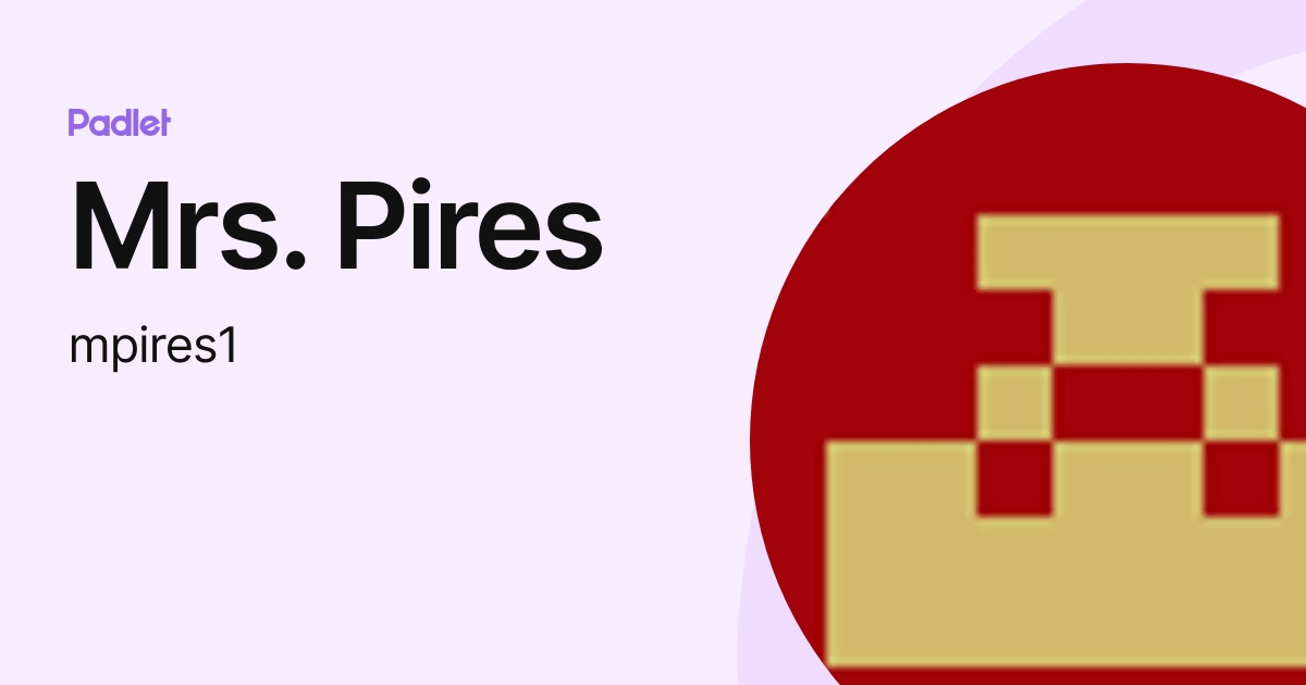 Mrs. Pires (mpires1) profile | Padlet