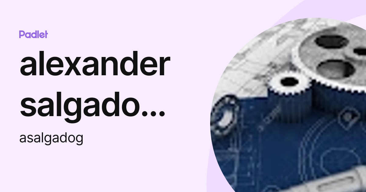 alexander salgado guevara (asalgadog) profile | Padlet