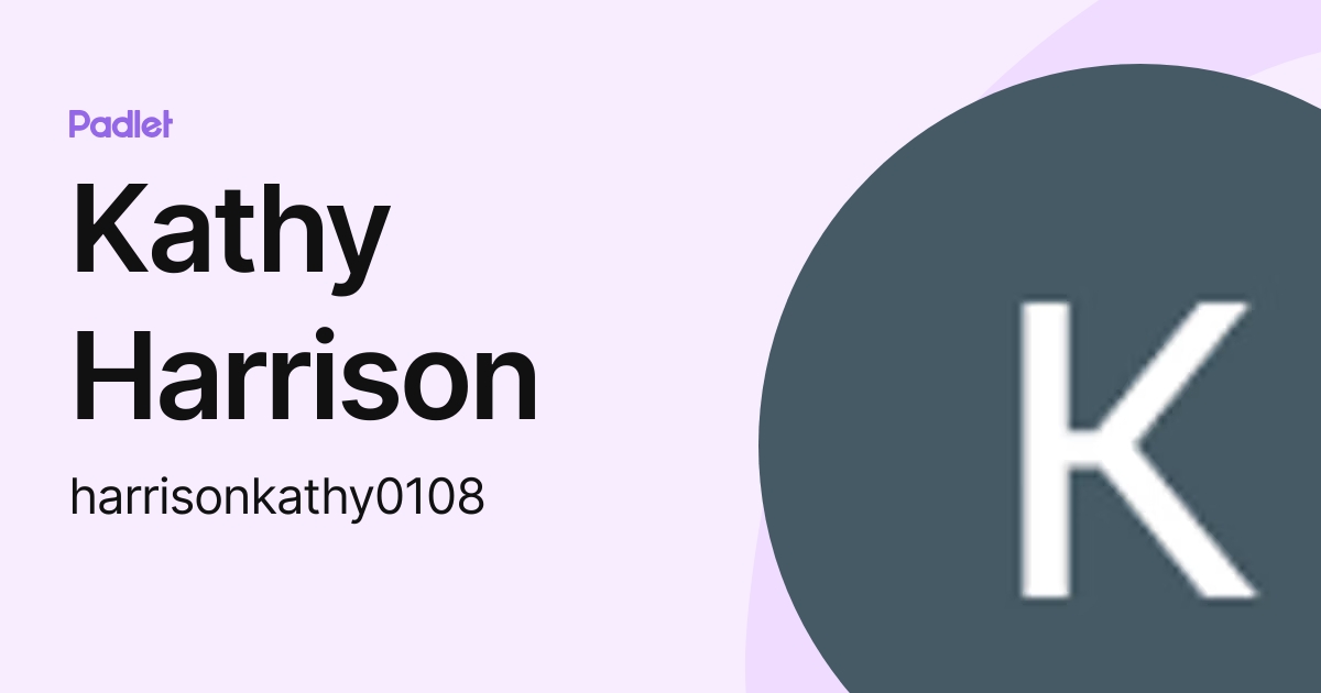 Kathy Harrison (harrisonkathy0108) profile | Padlet