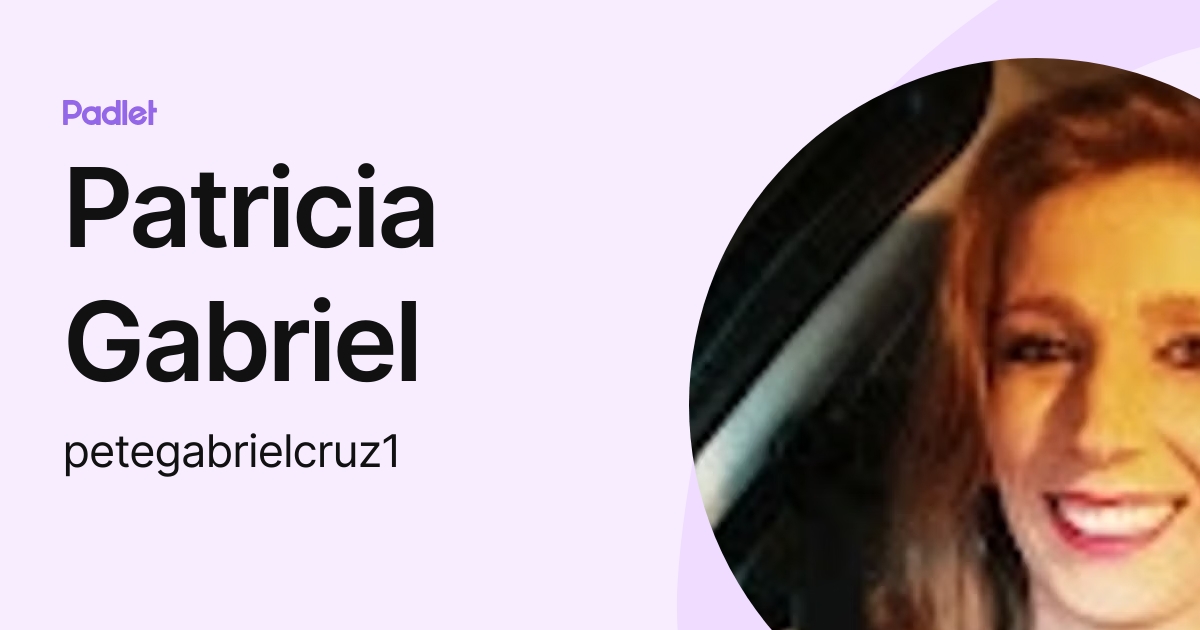 Patricia Gabriel (petegabrielcruz1) perfil | Padlet