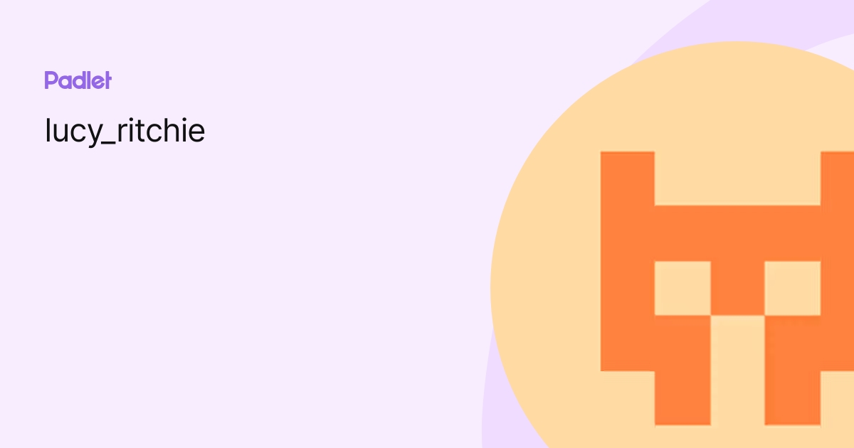 Lucy Ritchie Profile Padlet