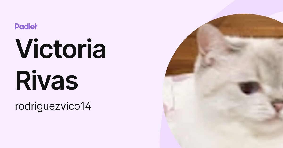 Victoria Rivas (rodriguezvico14) profile | Padlet