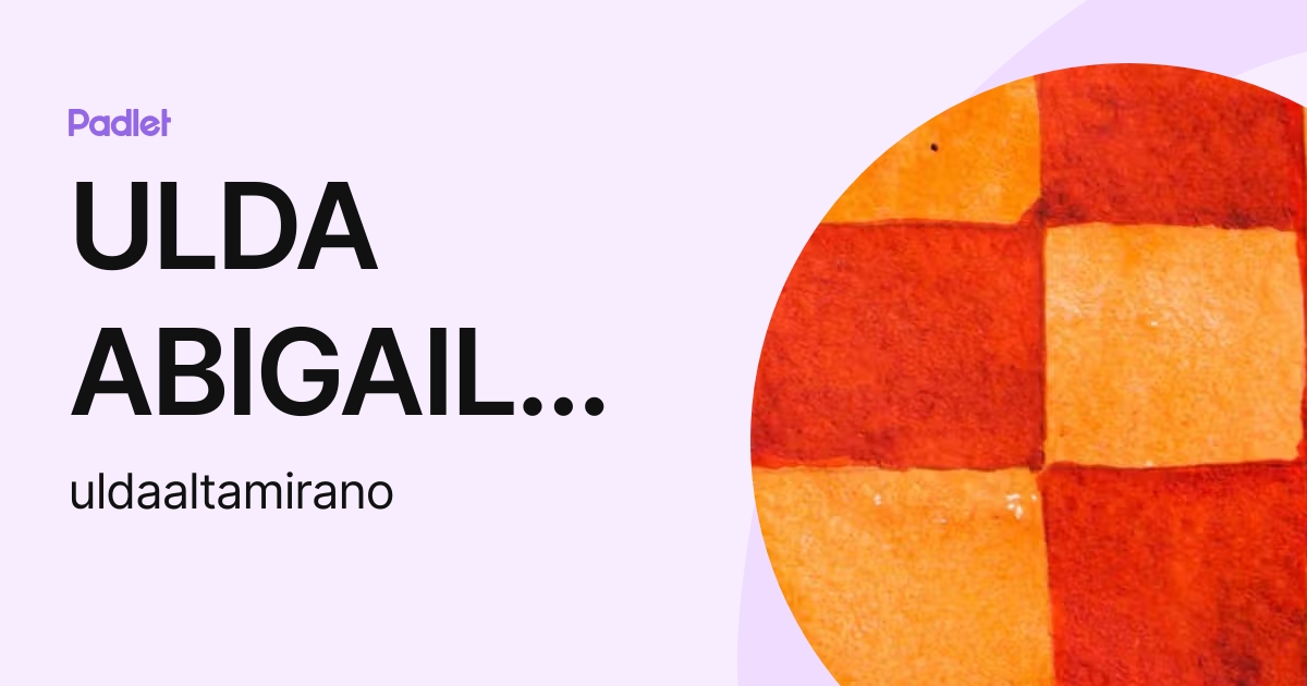 ULDA ABIGAIL ALTAMIRANO MENDOZA (uldaaltamirano) profile | Padlet