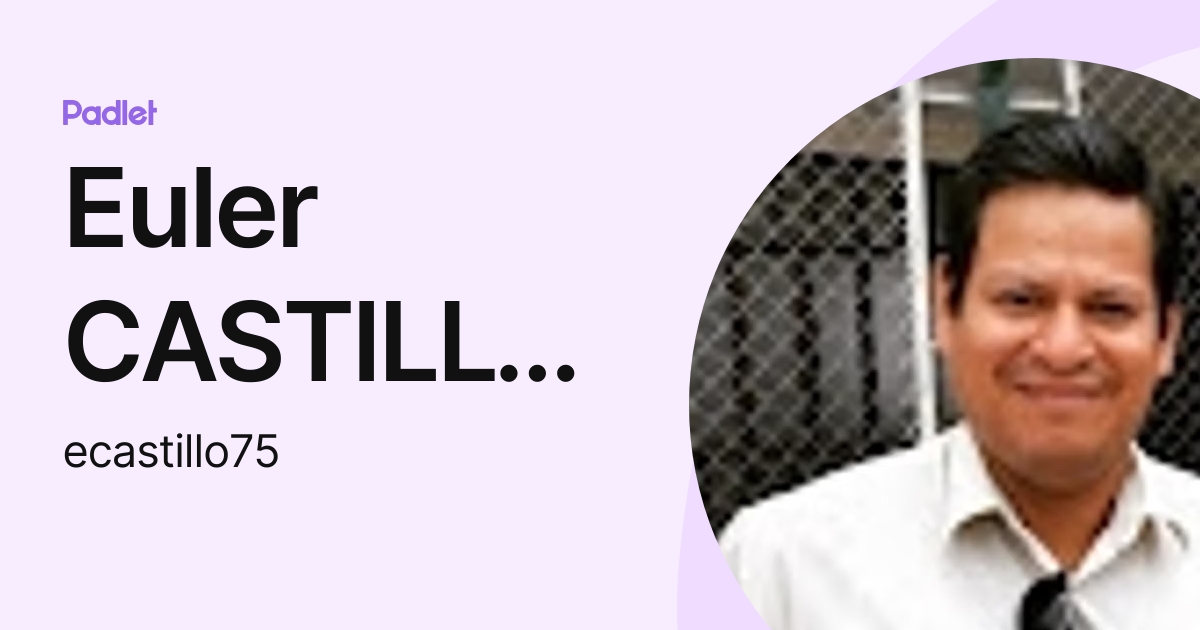 Euler CASTILLO PINEDO (ecastillo75) profile | Padlet
