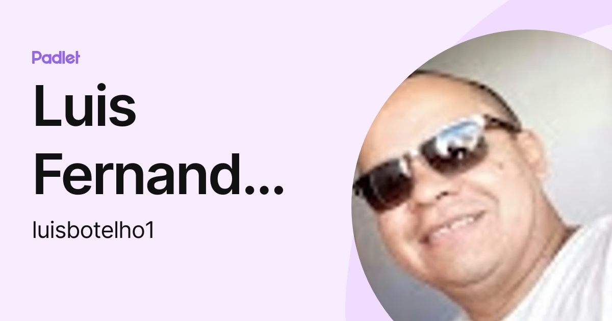 Luis Fernando Correa Botelho (luisbotelho1) profile | Padlet