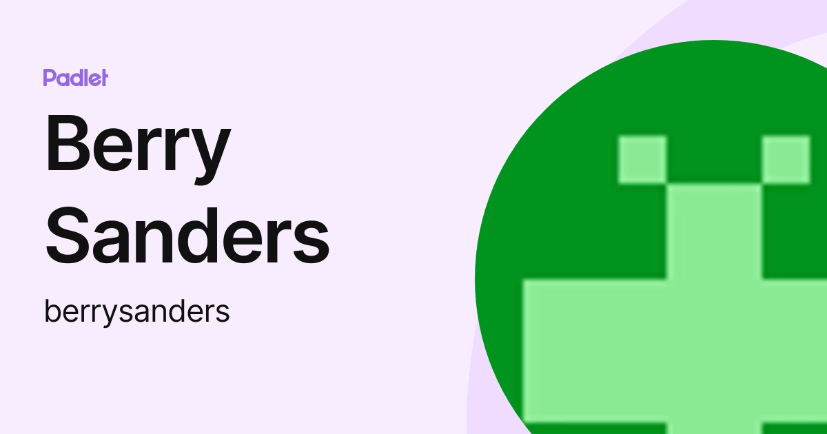 Berry Sanders (berrysanders) profile | Padlet