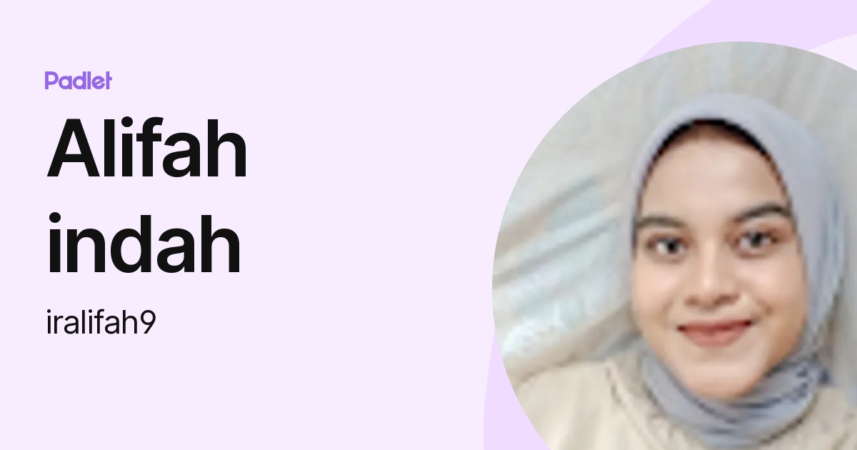 Alifah indah (iralifah9) profile | Padlet