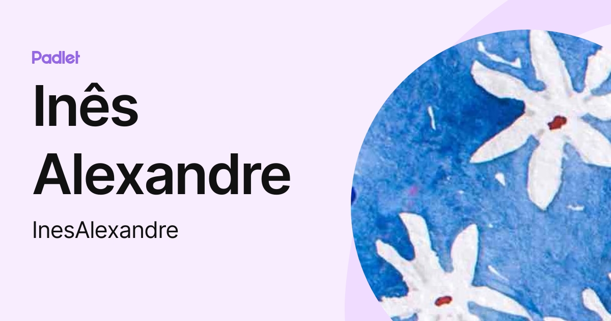 Inês Alexandre (InesAlexandre) profile | Padlet