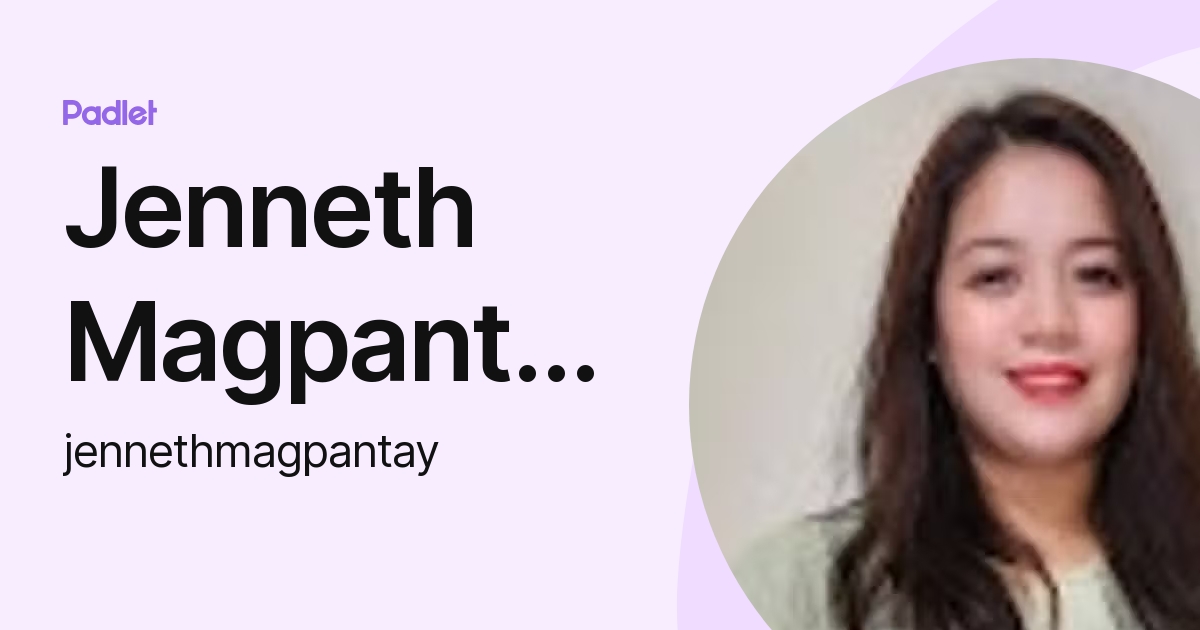 Jenneth Magpantay (jennethmagpantay) profile | Padlet