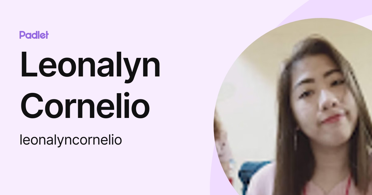 Leonalyn Cornelio (leonalyncornelio) profile | Padlet