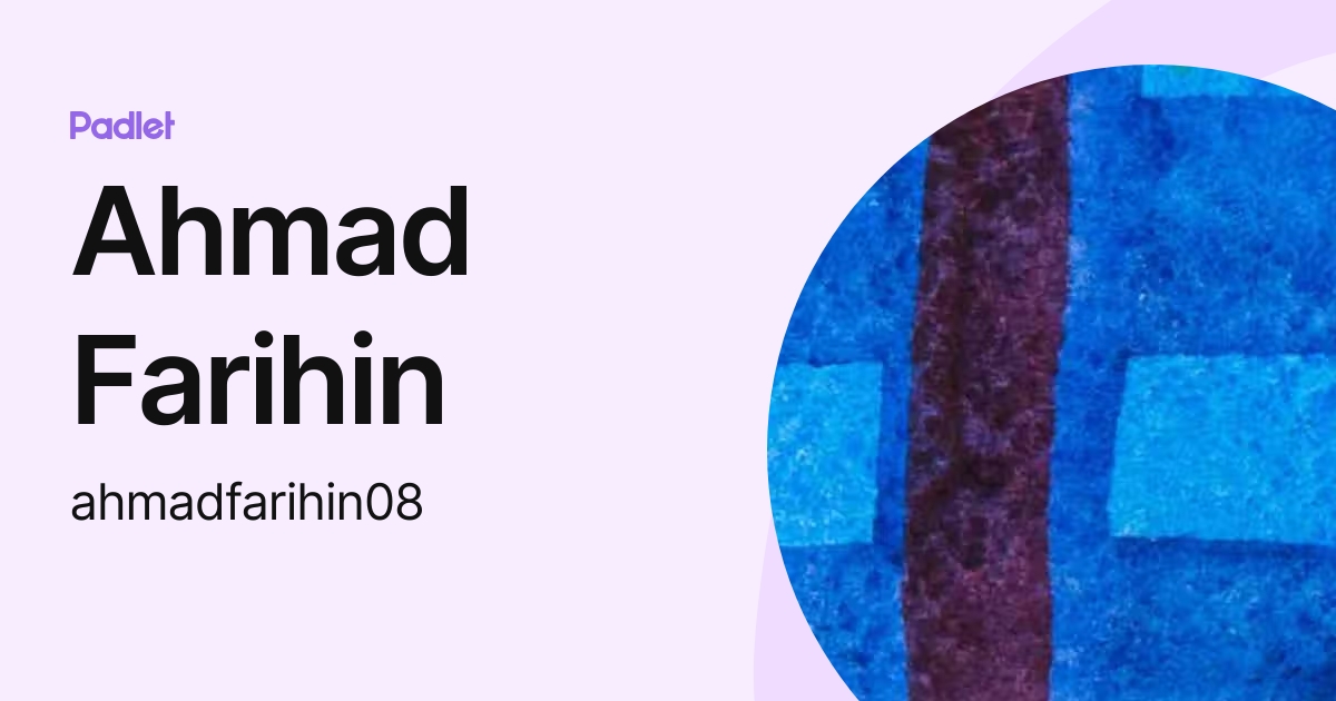 Ahmad Farihin (ahmadfarihin08) profile | Padlet