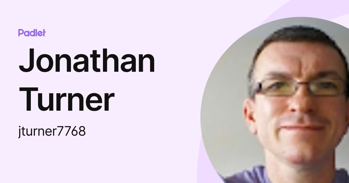 Jonathan Turner (jturner7768) profile | Padlet