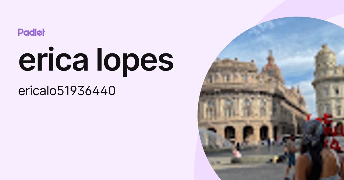 erica lopes (ericalo51936440) profile | Padlet