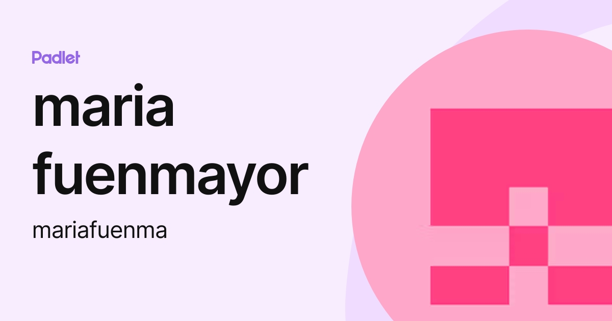 maria fuenmayor (mariafuenma) profile | Padlet