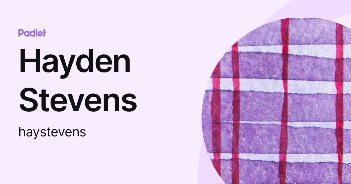 Hayden Stevens Haystevens Profile Padlet