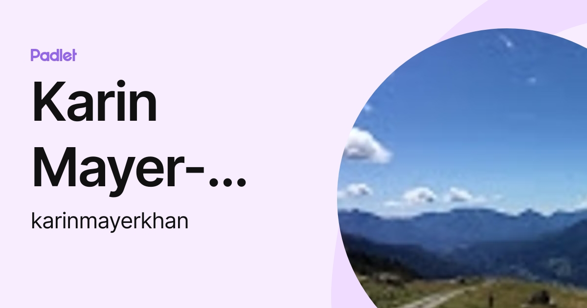 Karin Mayer-Khan (karinmayerkhan) profile | Padlet