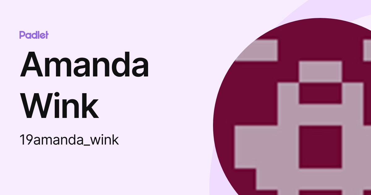 Amanda Wink (19amanda_wink) profile | Padlet