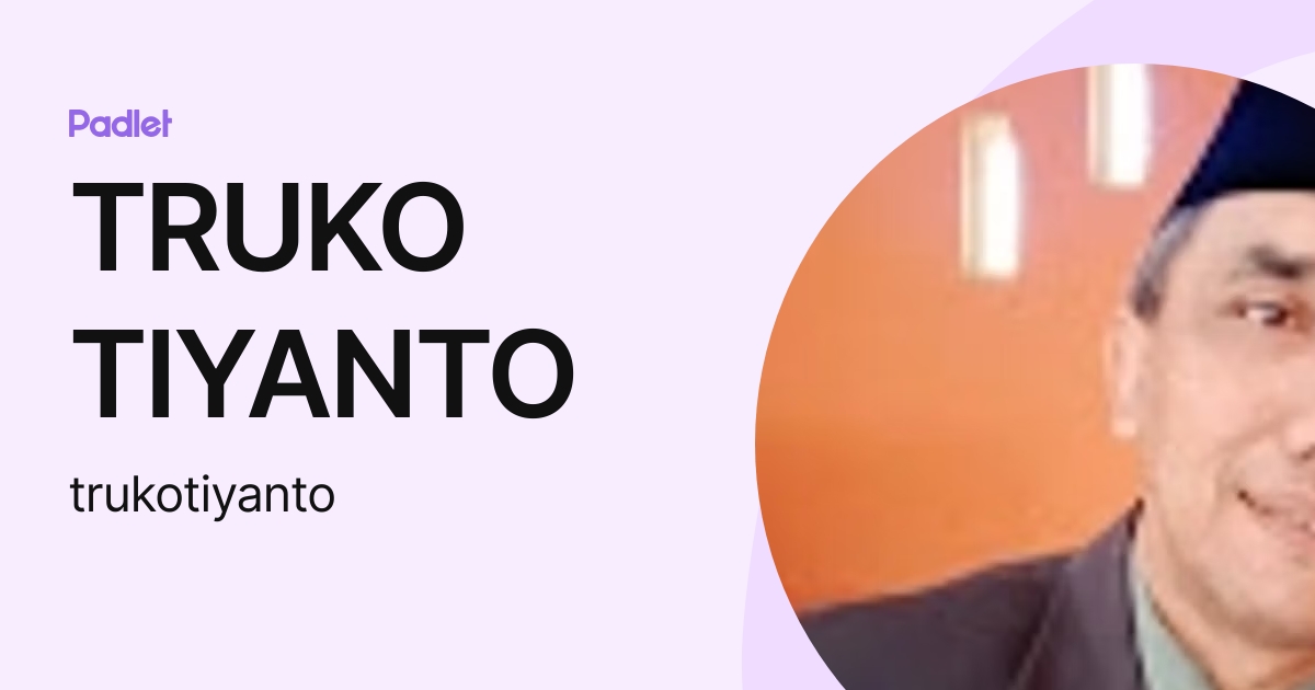 TRUKO TIYANTO (trukotiyanto) profile | Padlet