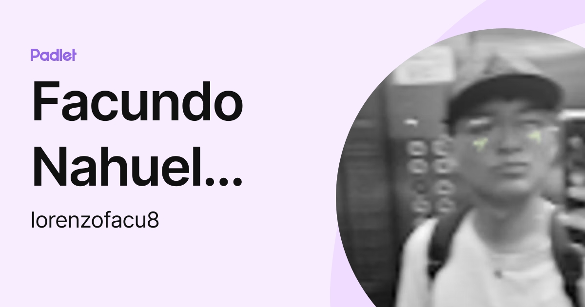 Facundo Nahuel Sosa (lorenzofacu8) profile | Padlet