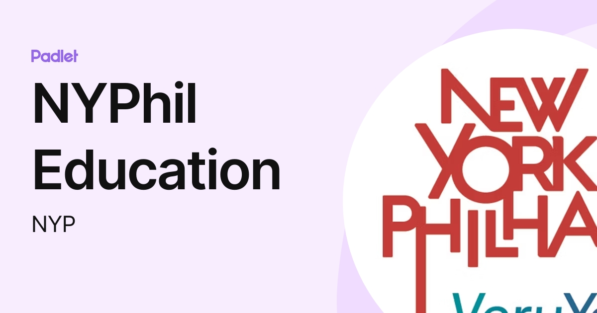 NYPhil Education (NYP) profile | Padlet