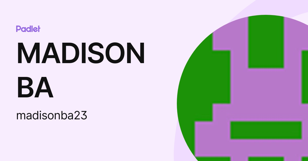 MADISON BA (madisonba23) profile | Padlet