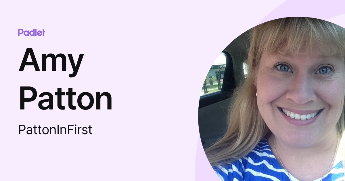 Amy Patton (PattonInFirst) profile | Padlet
