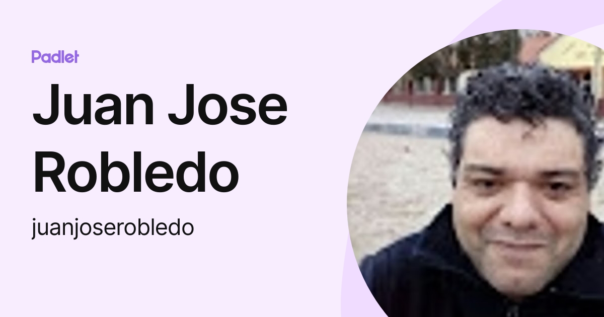 Juan Jose Robledo (juanjoserobledo) profile | Padlet