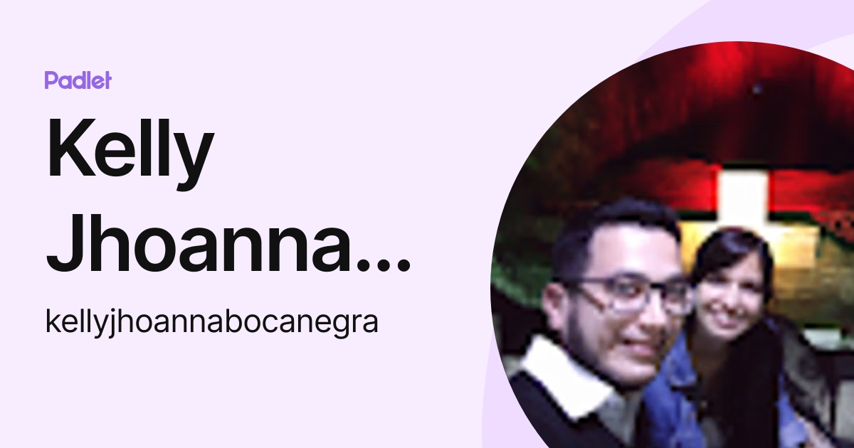 Kelly Jhoanna Bocanegra Salcedo (kellyjhoannabocanegra) profile | Padlet