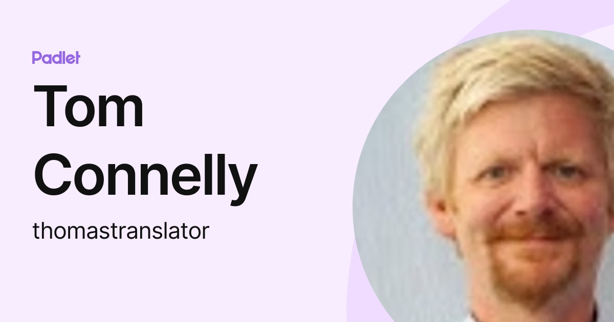 Tom Connelly (thomastranslator) profile | Padlet