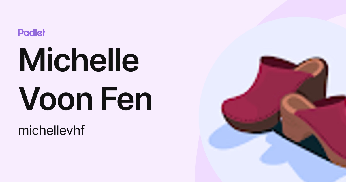 Michelle Voon Fen (michellevhf) profile | Padlet