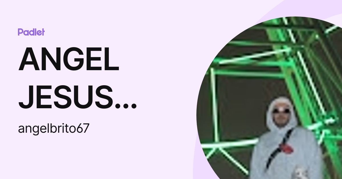 ANGEL JESUS BRITO MERCADO (angelbrito67) profile | Padlet