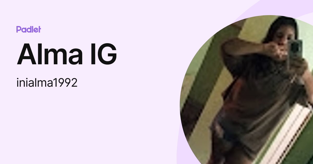 Alma IG (inialma1992) profile | Padlet