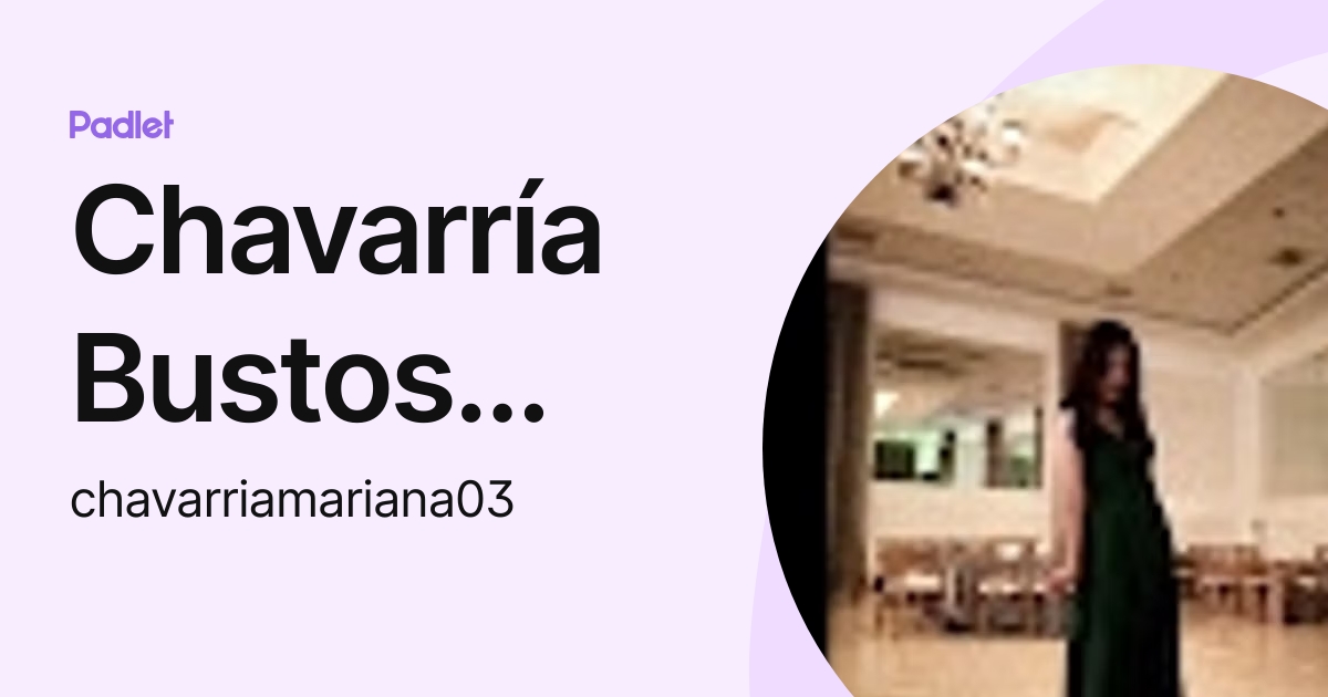 Chavarría Bustos Mariana 050-7 (chavarriamariana03) profile | Padlet