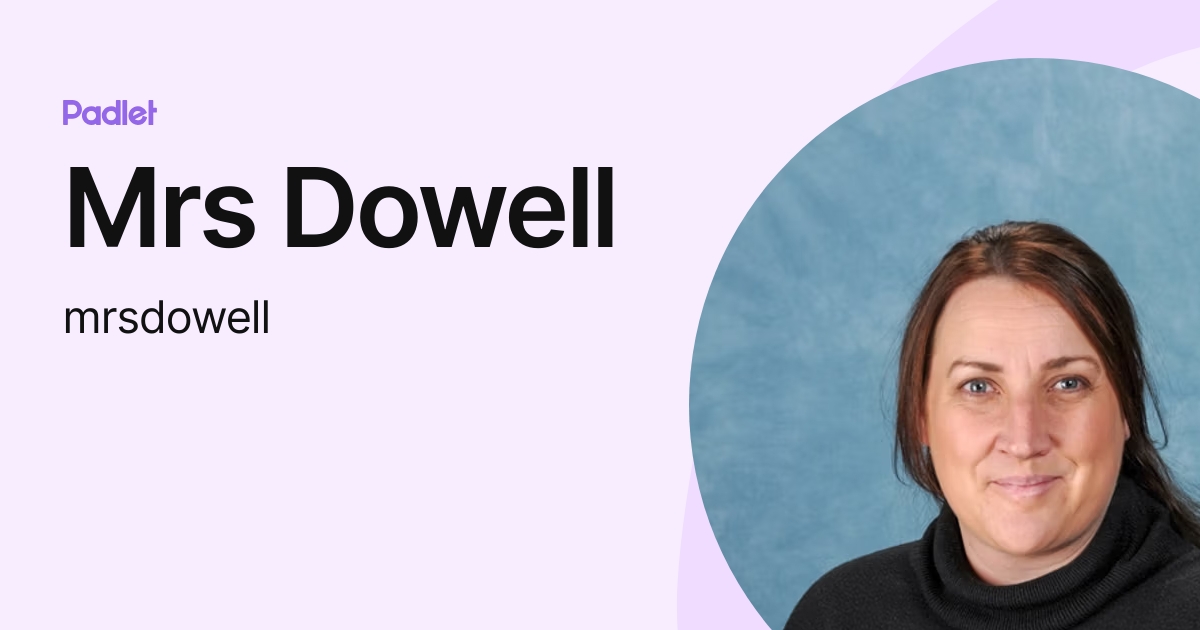 Mrs Dowell (mrsdowell) profile | Padlet