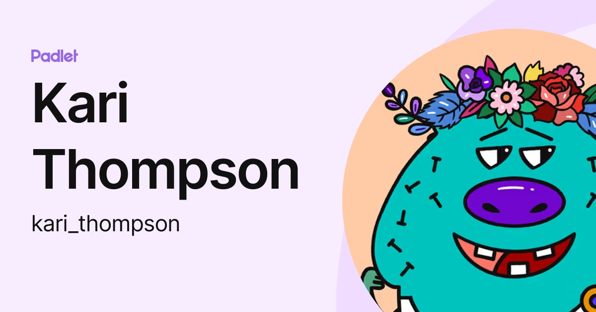 Kari Thompson (kari_thompson) profile | Padlet