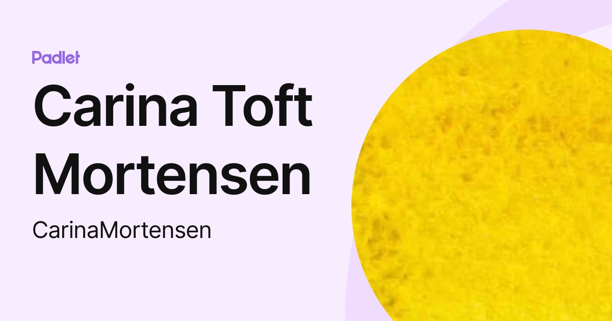 Carina Toft Mortensen (CarinaMortensen) profile | Padlet