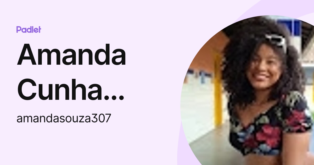 Amanda Cunha Souza (amandasouza307) profile | Padlet