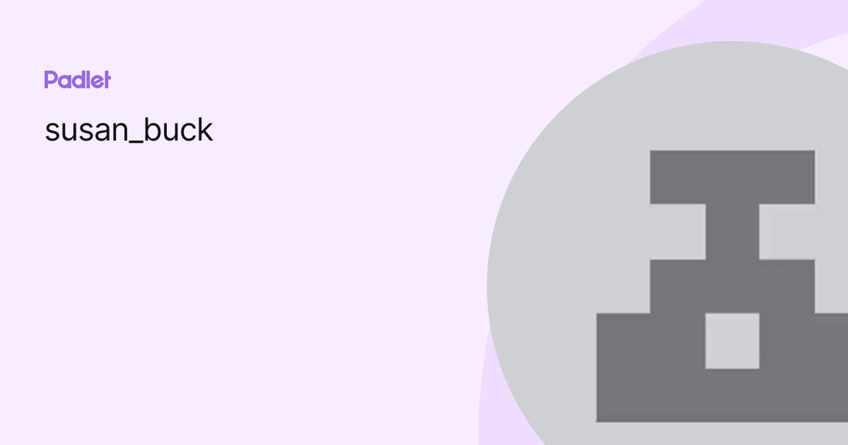 susan_buck profile | Padlet